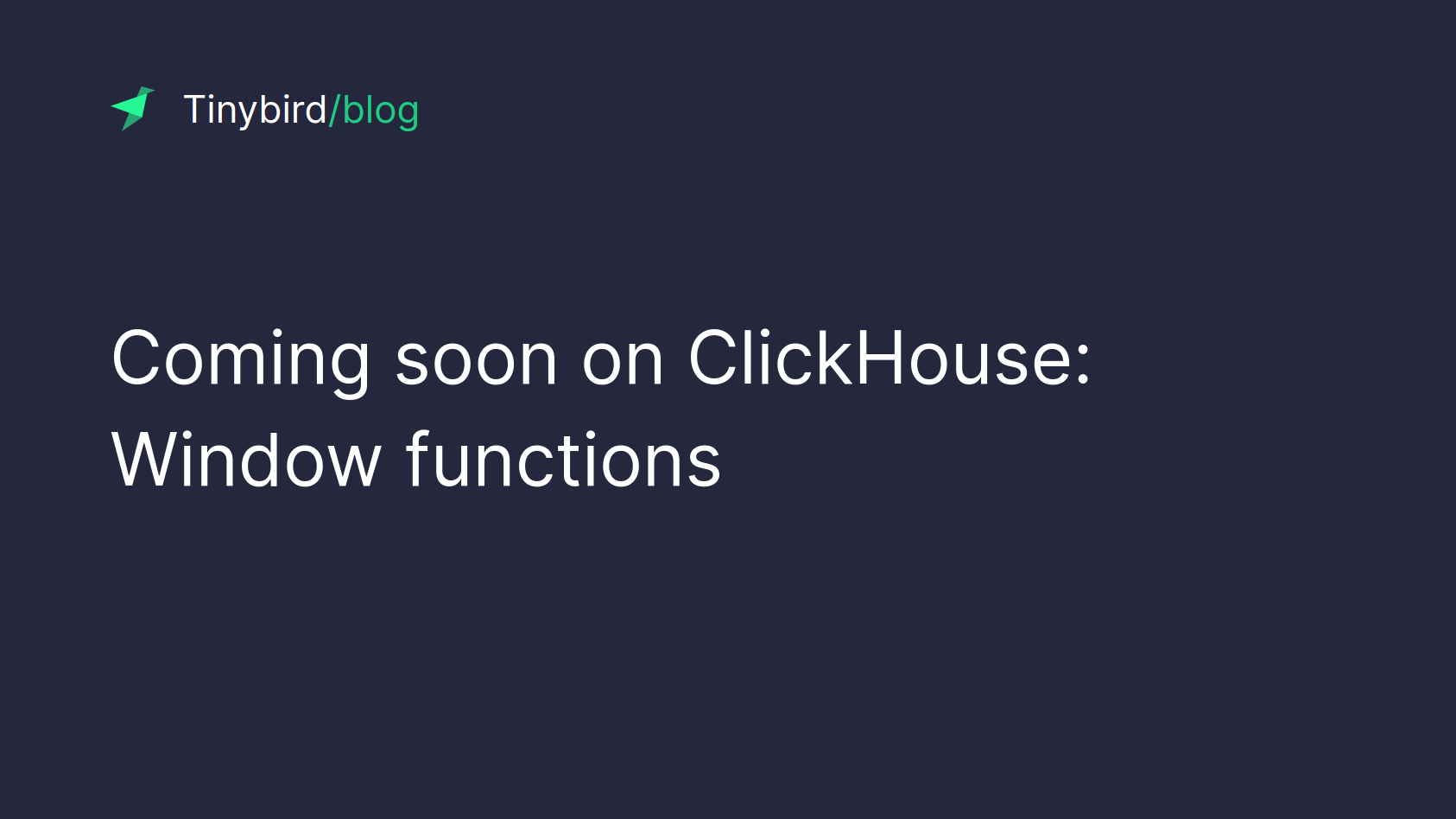 Coming Soon On Clickhouse Window Functions