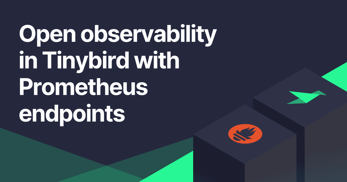 Open observability in Tinybird with Prometheus endpoints
