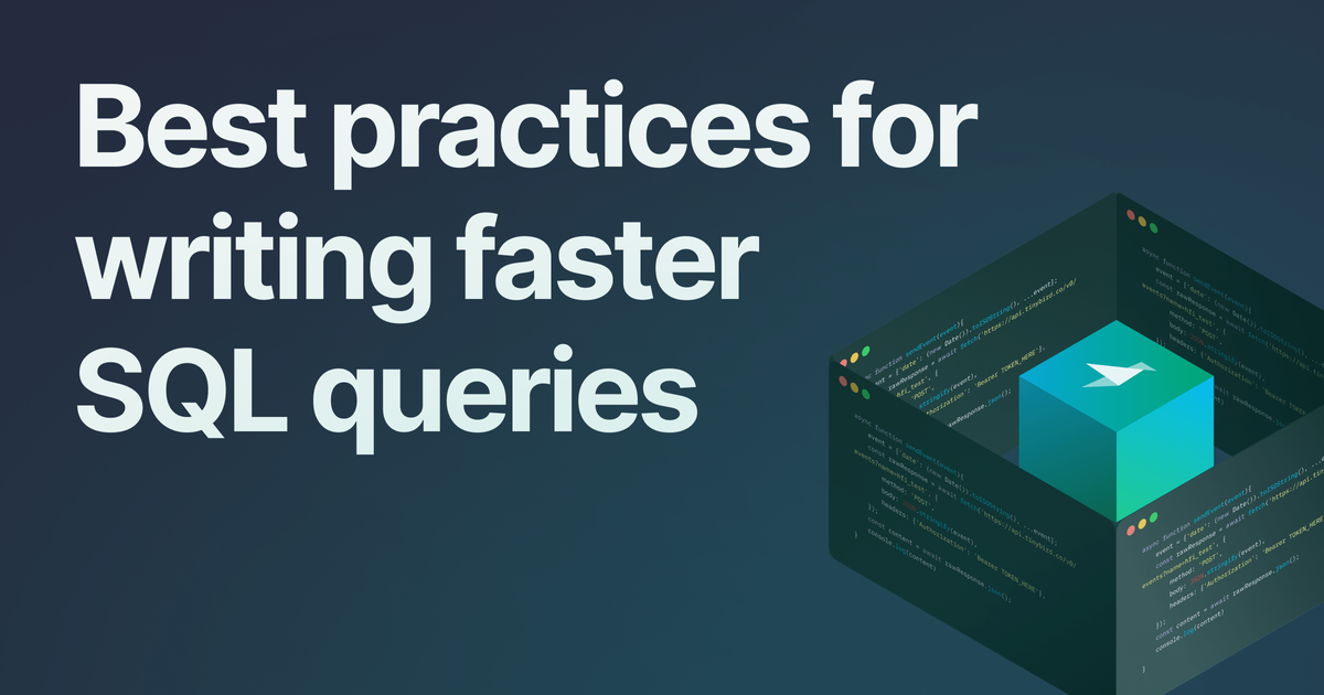 The 5 rules for writing faster SQL queries The 5 rules for writing faster SQL queries
