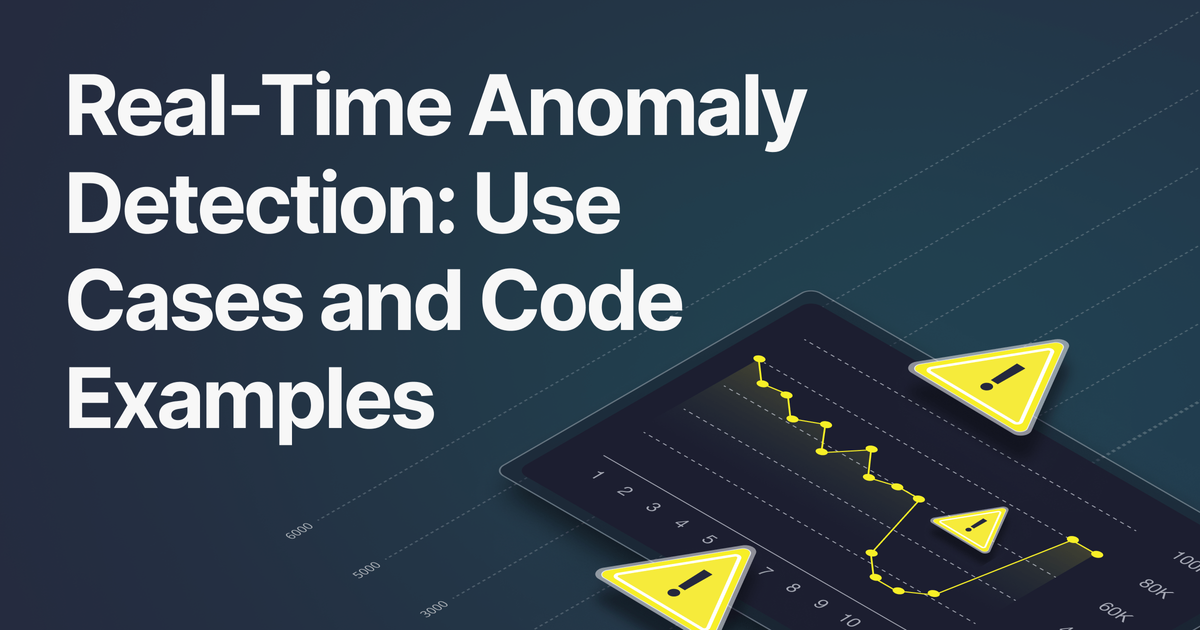 Real-Time Anomaly Detection: Use Cases and Code Examples